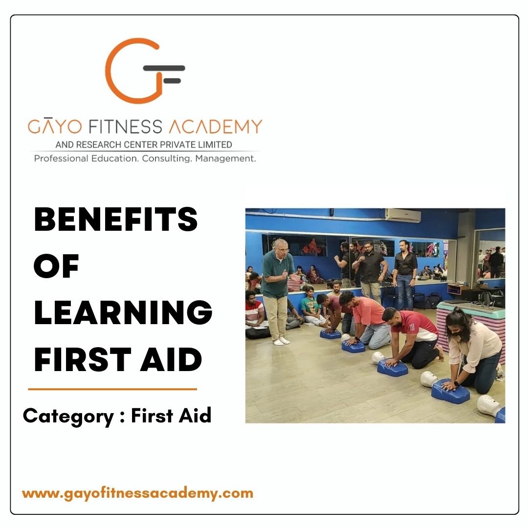 Benefits of Learning First Aid - Gayo Fitness Academy
